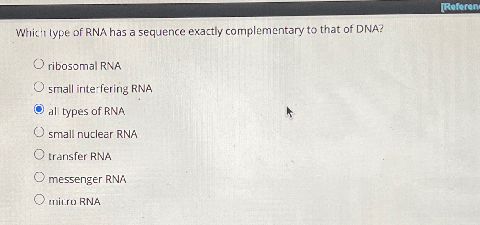 Solved Which type of RNA has a sequence exactly | Chegg.com