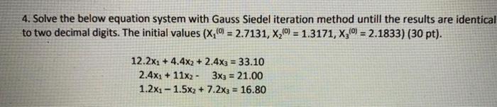 Solved 4. Solve the below equation system with Gauss Siedel | Chegg.com