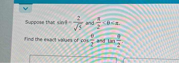 Solved Suppose that sinθ=52 and 2π