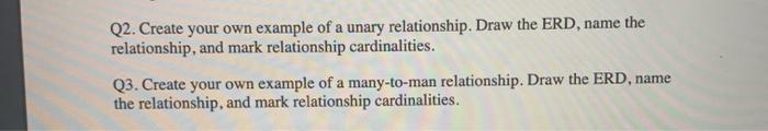 Solved Q2. Create your own example of a unary relationship. | Chegg.com