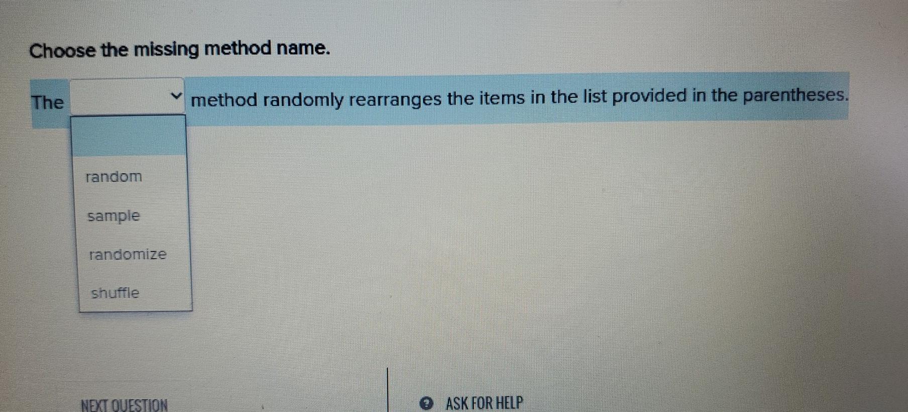 Solved Choose the missing method name. The method randomly | Chegg.com
