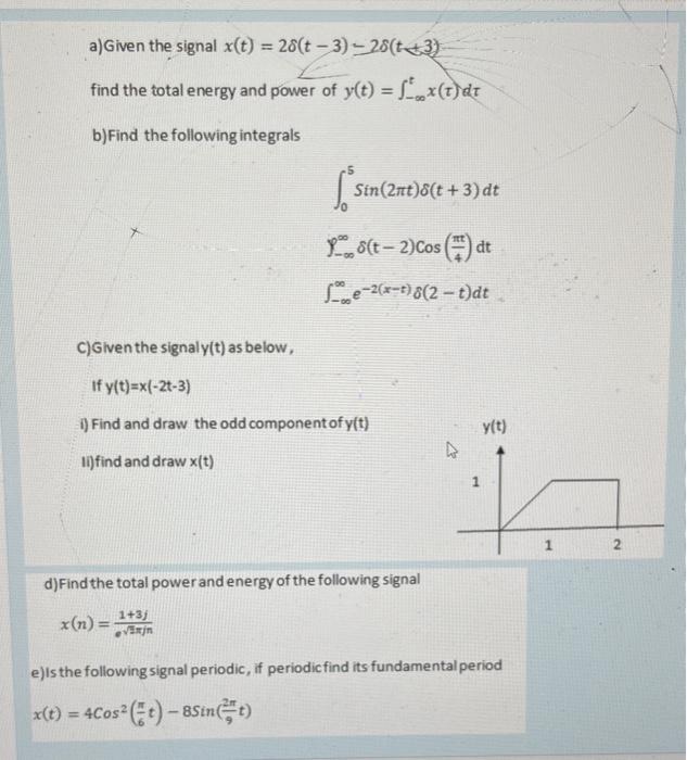 Solved a) Given the signal x(t) = 28(t – 3)28(t