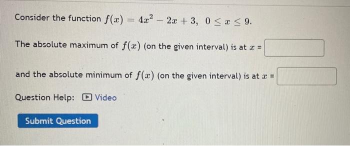 Solved Consider the function f(x)=4x2−2x+3,0≤x≤9. The | Chegg.com
