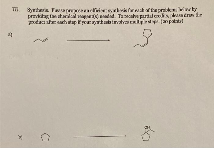 Solved III. Synthesis. Please propose an efficient synthesis | Chegg.com