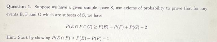 Solved Question 1. Suppose we have a given sample space S, | Chegg.com