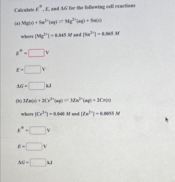 Solved Calculate E , E, and AG for the following cell | Chegg.com