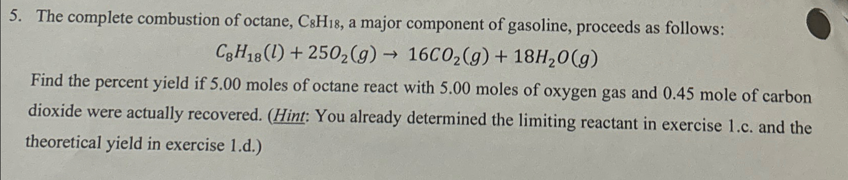 Solved The complete combustion of octane, C8H18, ﻿a major | Chegg.com