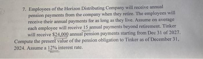 Solved 7. Employees of the Horizon Distributing Company will | Chegg.com