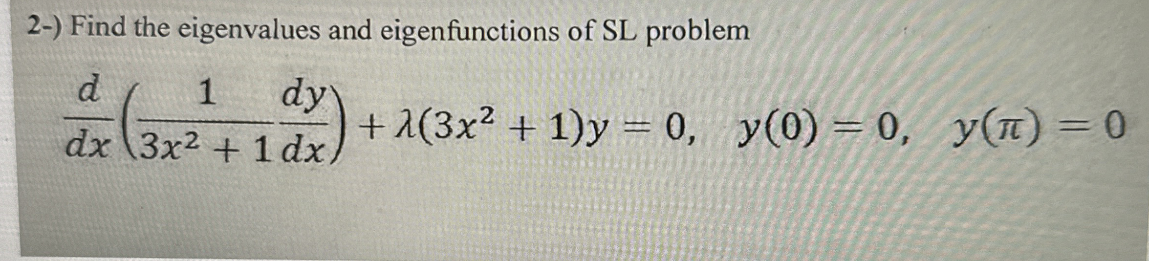 Solved 2-) ﻿Find the eigenvalues and eigenfunctions of SL | Chegg.com