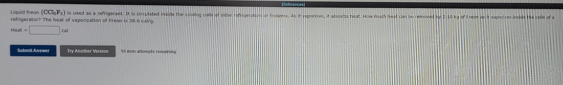 Solved [References] Liquid freon (CC1, F2) is used as a | Chegg.com