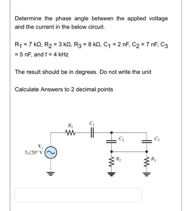 [Solved]: Determine the phase angle between the applied vol
