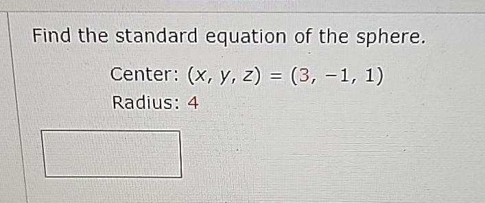 Solved Find the standard equation of the sphere.Center: | Chegg.com