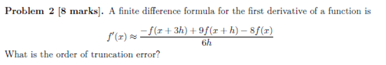 Solved Problem 2 [8 ﻿marks]. ﻿A finite difference formula | Chegg.com