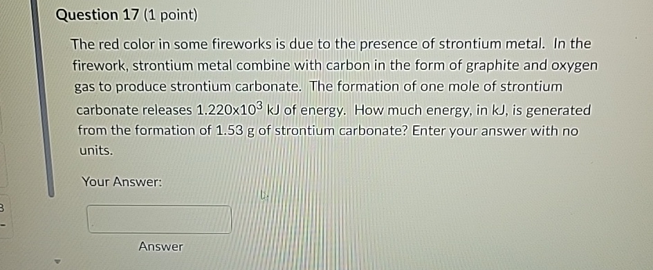 Solved Question 17 (1 ﻿point)The red color in some fireworks | Chegg.com