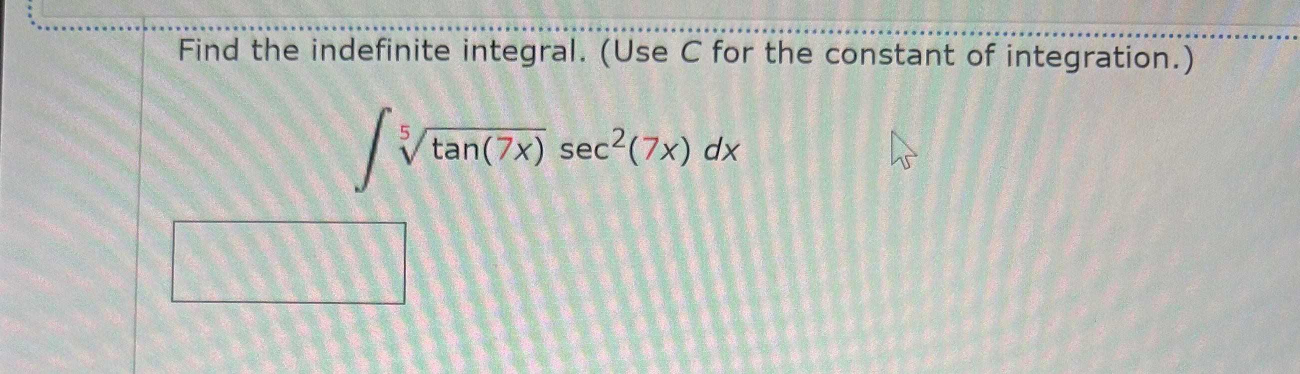 Solved Find the indefinite integral. (Use C ﻿for the | Chegg.com