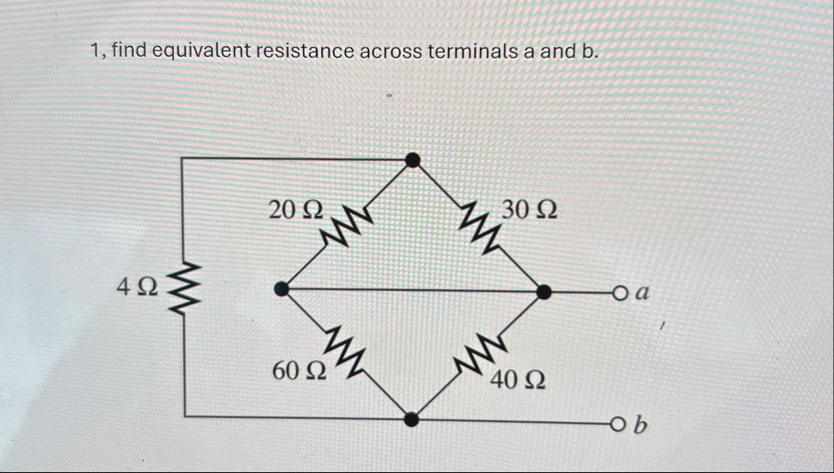 Solved 1, ﻿find equivalent resistance across terminals a and | Chegg.com