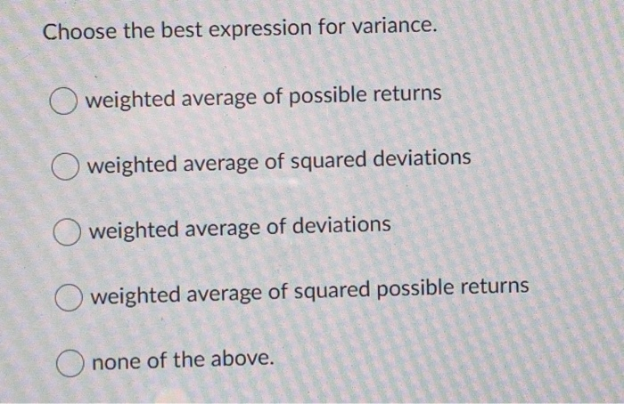 Solved Choose the best expression for variance. weighted | Chegg.com