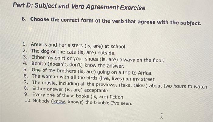 Solved Part D: Subject and Verb Agreement Exercise B. Choose | Chegg.com