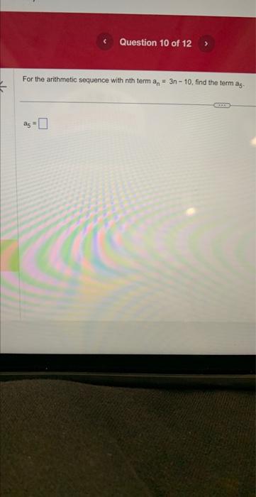 Solved For the arithmetic sequence with nth term an=3n−10, | Chegg.com