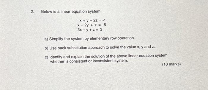 Solved 2. Below is a linear equation system. x + y + 2z = -1 | Chegg.com