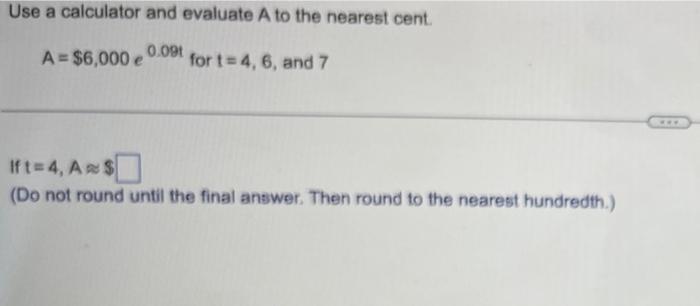 Solved Use a calculator and evaluate A to the nearest cent. | Chegg.com