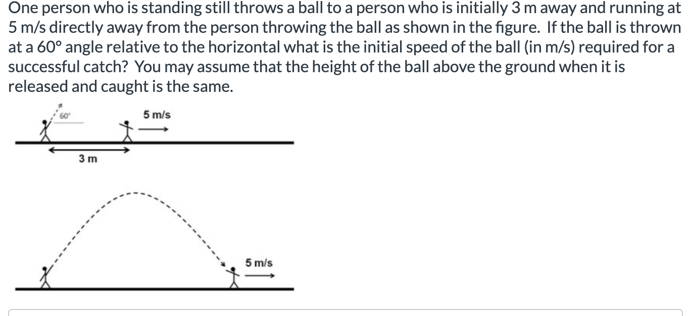 Solved One person who is standing still throws a ball to a | Chegg.com