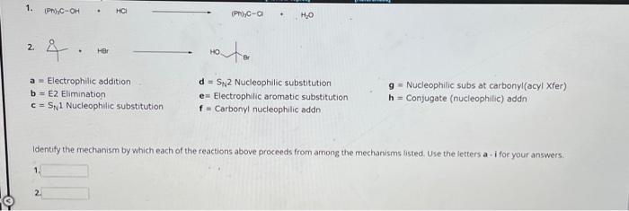 Solved 1. 2. a= Electrophilic addition d=SN2 Nucleophilic | Chegg.com