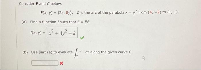 Solved Consider F and C below. F(x,y)= 2x,8y ,C is the arc | Chegg.com