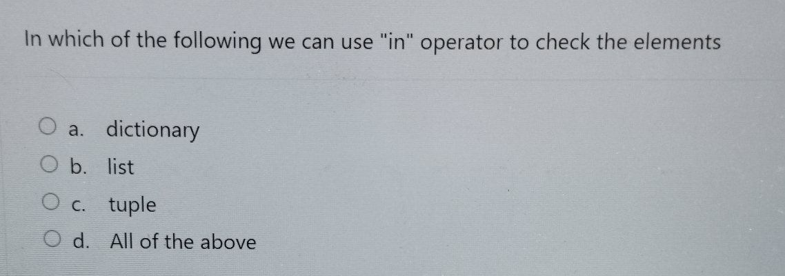 Solved In which of the following we can use "in" ﻿operator | Chegg.com