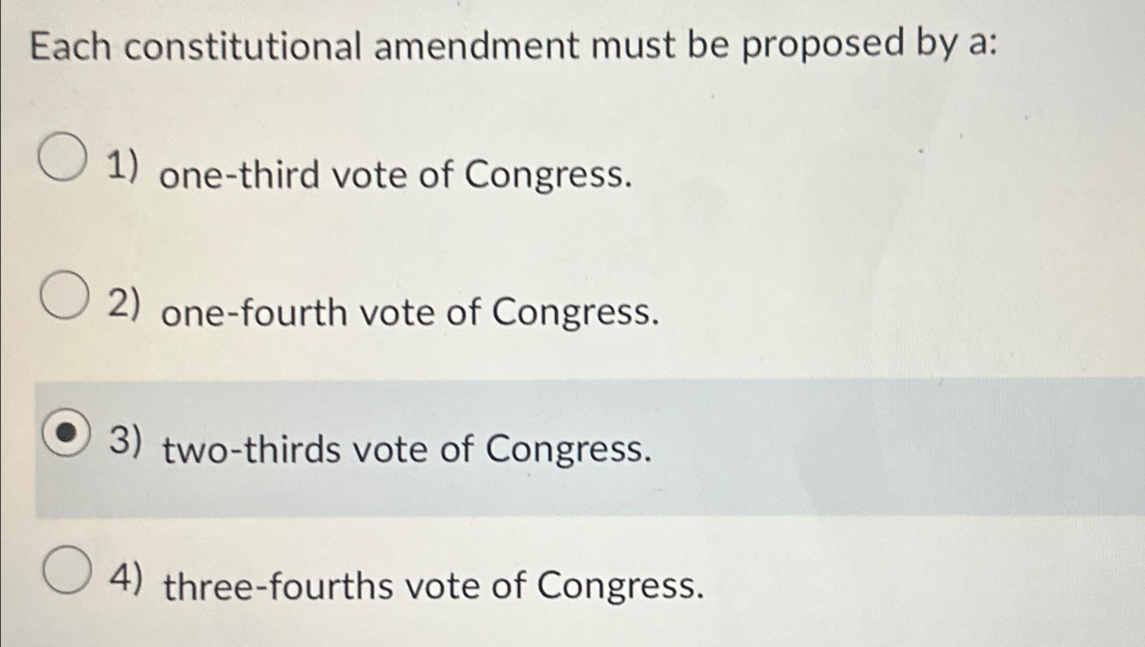 Solved Each constitutional amendment must be proposed by | Chegg.com