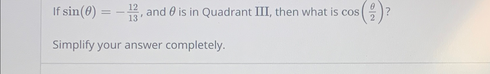 Solved If sin(θ)=-1213, ﻿and θ ﻿is in Quadrant III, then | Chegg.com
