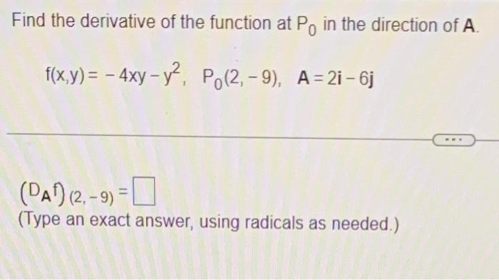 Solved Find the derivative of the function at P0 in the | Chegg.com