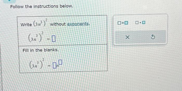 Solved Follow the instructions below. Write (3n3)2 without | Chegg.com