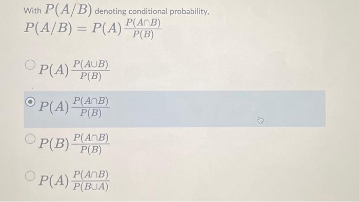 Solved With \\( P(A / B) \\) denoting conditional | Chegg.com