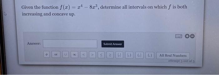 Solved Given the function f(x)=x4−8x3, determine all | Chegg.com