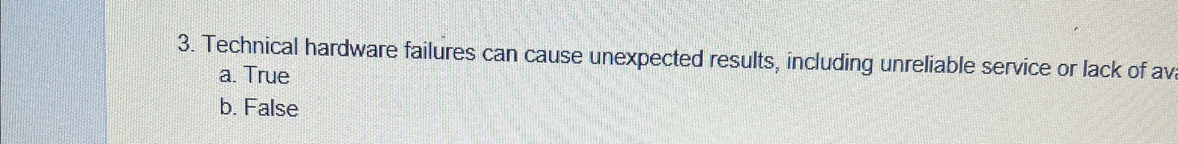 Solved Technical hardware failures can cause unexpected | Chegg.com