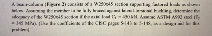 Solved A beam-column (Figure 2) consists of a W250x45 | Chegg.com