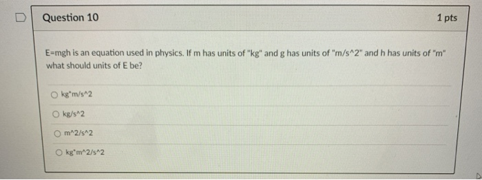 Solved Question 10 1 pts E-mgh is an equation used in | Chegg.com