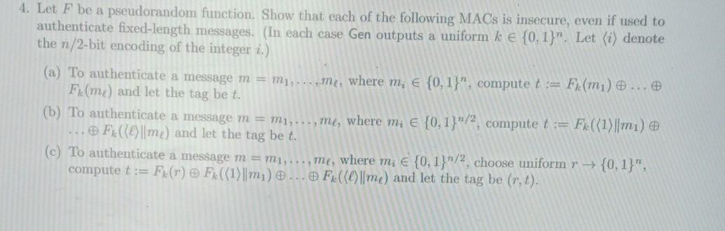 Solved 4. Let F be a pseudorandom function. Show that each | Chegg.com
