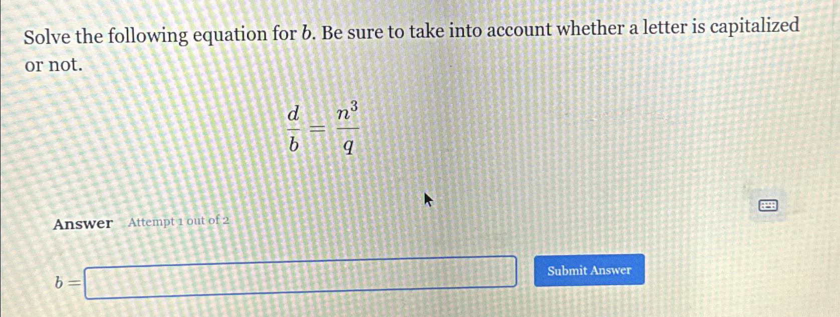 Solved Solve the following equation for b. ﻿Be sure to take | Chegg.com