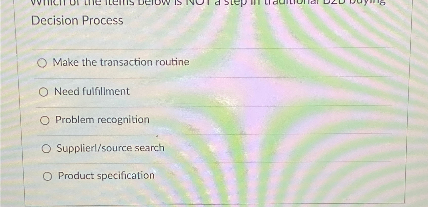 Solved Decision ProcessMake the transaction routineNeed | Chegg.com