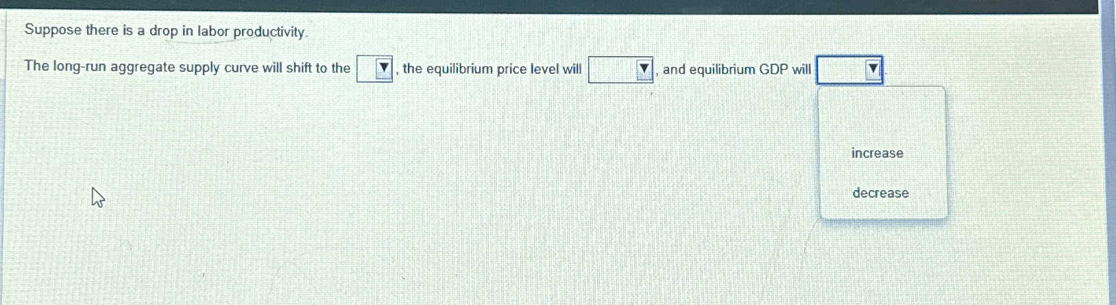 Solved Suppose there is a drop in labor productivity.The | Chegg.com