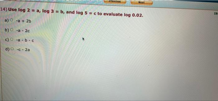 Solved evious Next 14) Use log 2 = a, log 3 = b, and log 5 = | Chegg.com