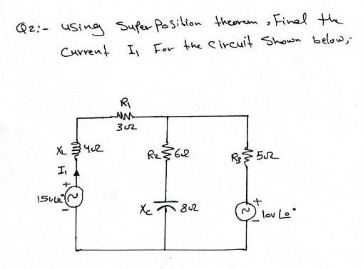 Solved Q2:- using Super Position theorem , Final the Current | Chegg.com