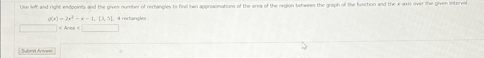 Solved g(x)=2x2-x-1,[3,5],4 ﻿rectangles