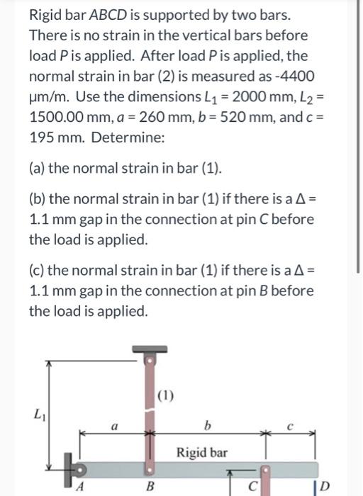Solved Rigid Bar Abcd Is Supported By Two Bars There Is No