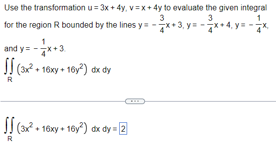 Solved Use the transformation u=3x+4y,v=x+4y ﻿to evaluate | Chegg.com