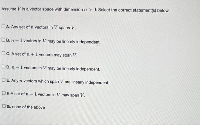 Solved Assume V is a vector space with dimension n>0. Select | Chegg.com