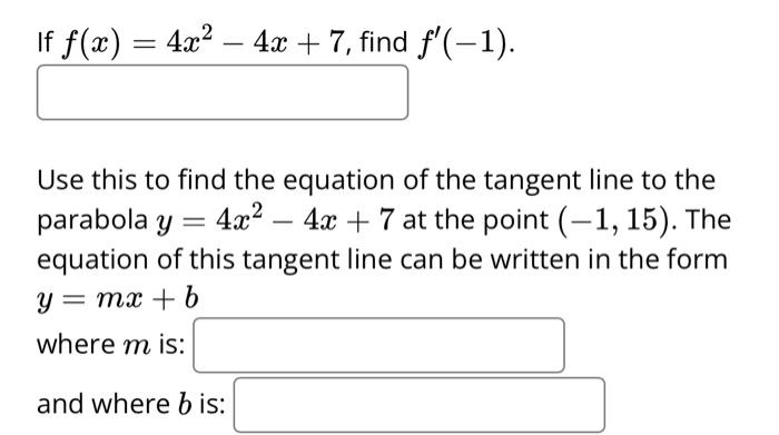 Solved If f(x)=4x2−4x+7, find f′(−1) Use this to find the | Chegg.com