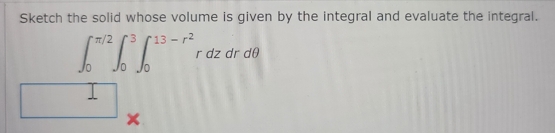 Solved Sketch the solid whose volume is given by the | Chegg.com